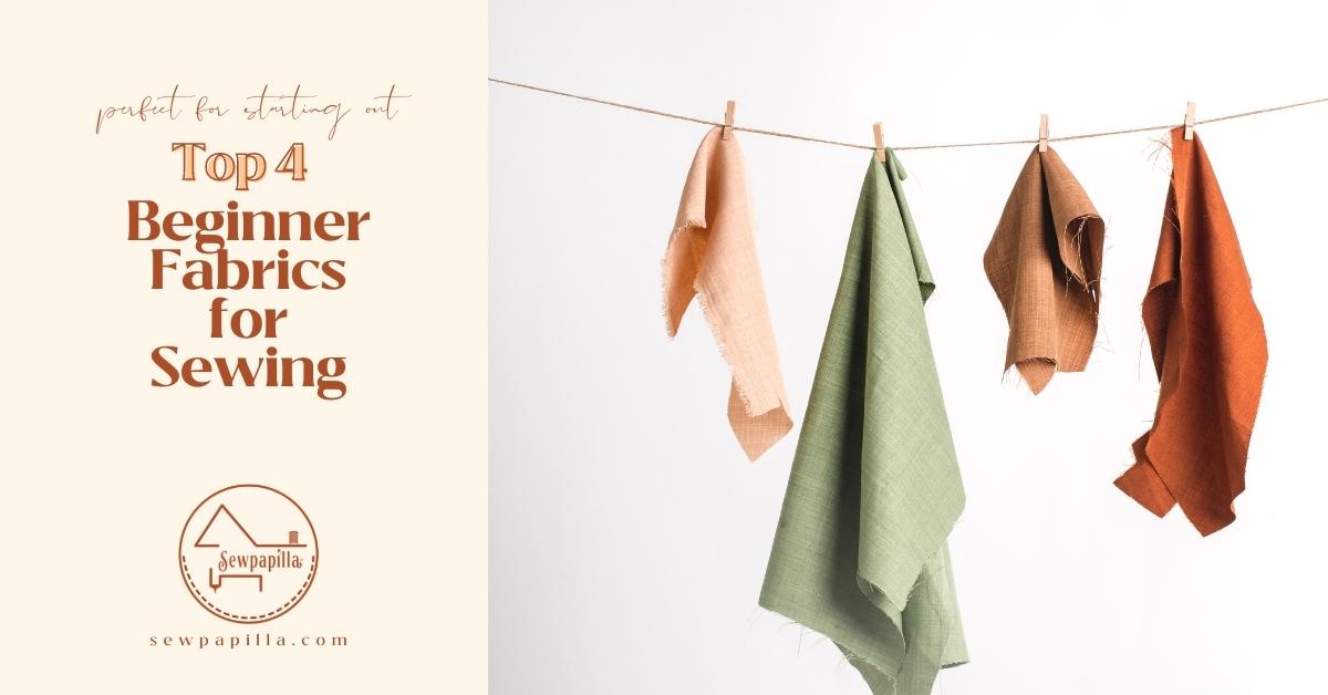 Top 4 Beginner Fabrics to Sew | Sewpapilla